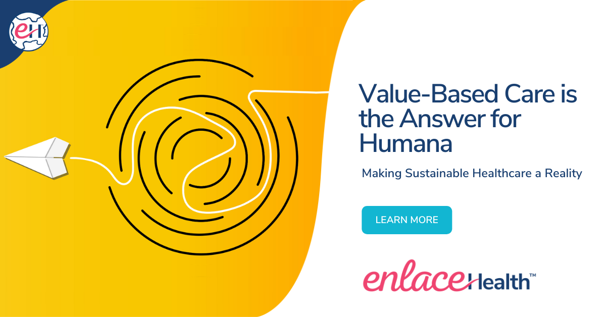 Value-Based Care is the Answer for Humana - Enlace Health Value-Based ...