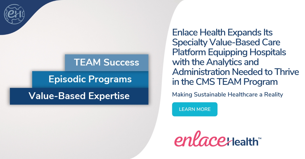 Enlace Health Expands Its Specialty Value-Based Care Platform Equipping ...